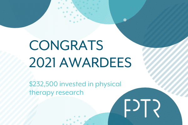 FOUNDATION FOR PHYSICAL THERAPY RESEARCH AWARDS NEARLY A QUARTER OF A ...